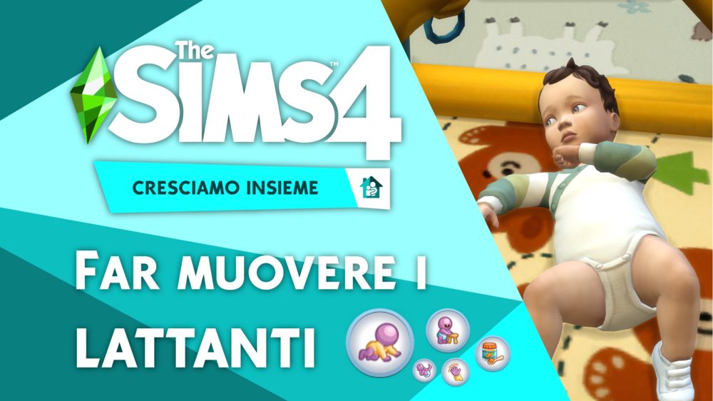 The Sims 4 Cresciamo Insieme - Come sviluppare i movimenti dei lattanti ...